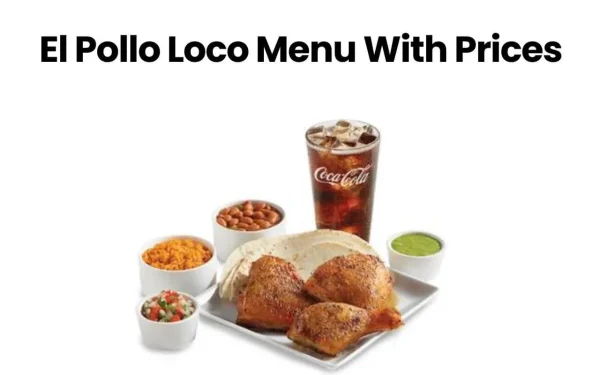 El Pollo Loco Menu With Prices 2025